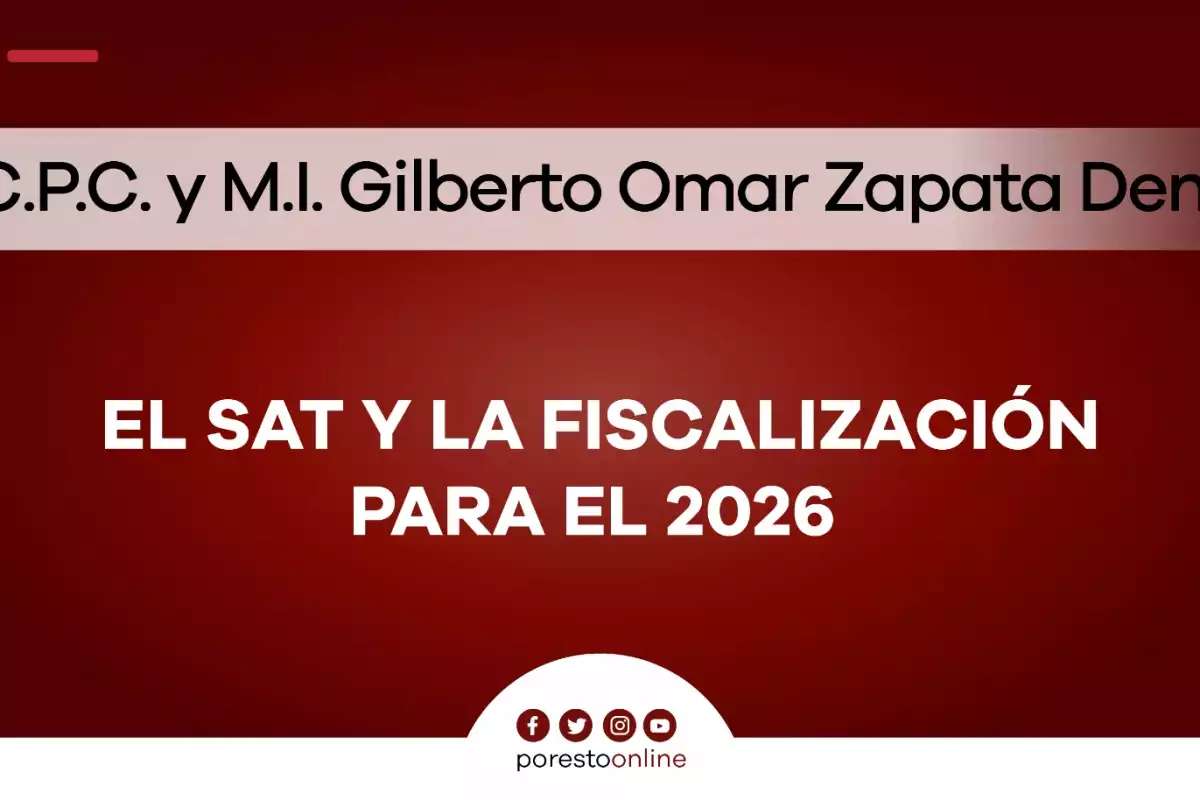 El SAT y la fiscalización para el 2026 - PorEsto