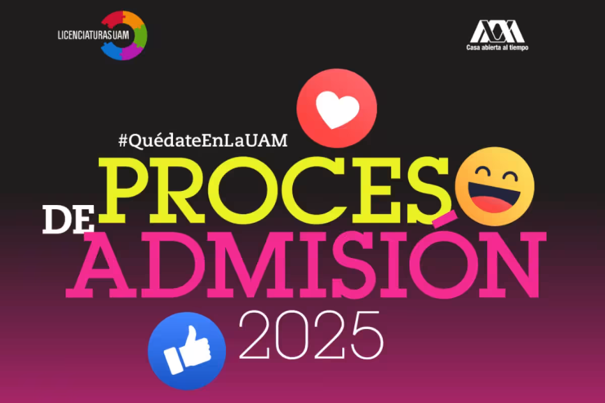 Inicia el proceso de admisión 2025 UAM: Convocatoria y fechas ...