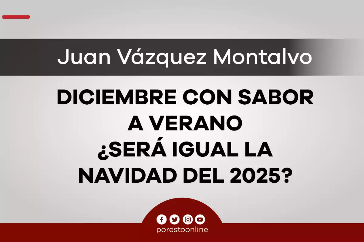 Diciembre con sabor a verano ¿será la Navidad del 2025 igual? - PorEsto